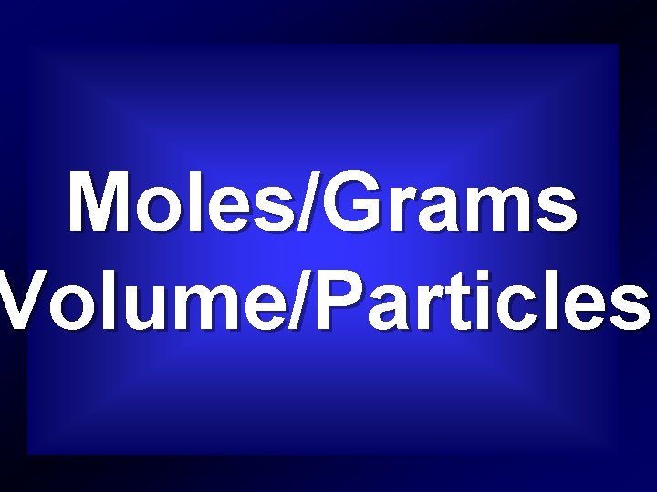 Stoichiometry Jeopardy Vocabulary MolesGrams VolumeParticles Critical ...