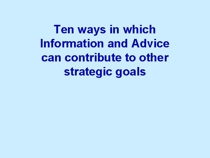 Ten ways in which Information and Advice can