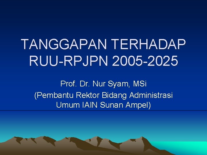 TANGGAPAN TERHADAP RUURPJPN 2005 2025 Prof Dr Nur