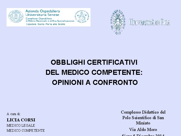 OBBLIGHI CERTIFICATIVI DEL MEDICO COMPETENTE OPINIONI A CONFRONTO