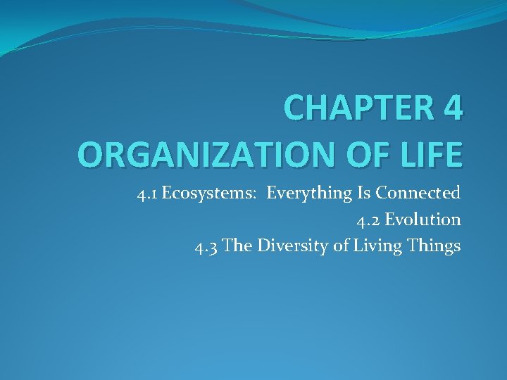 CHAPTER 4 ORGANIZATION OF LIFE 4 1 Ecosystems