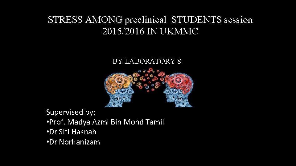 STRESS AMONG preclinical STUDENTS session 20152016 IN UKMMC
