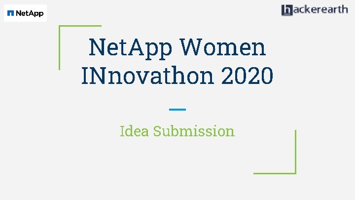Net App Women INnovathon 2020 Idea Submission Team