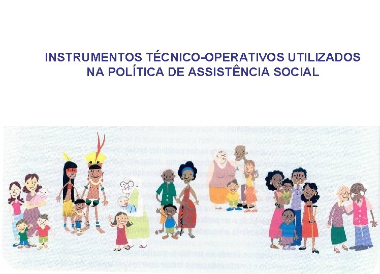 INSTRUMENTOS TCNICOOPERATIVOS UTILIZADOS NA POLTICA DE ASSISTNCIA SOCIAL