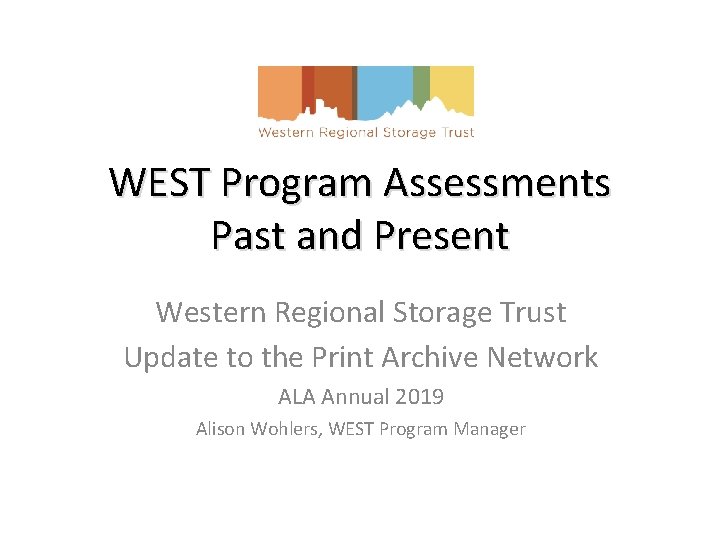 WEST Program Assessments Past and Present Western Regional