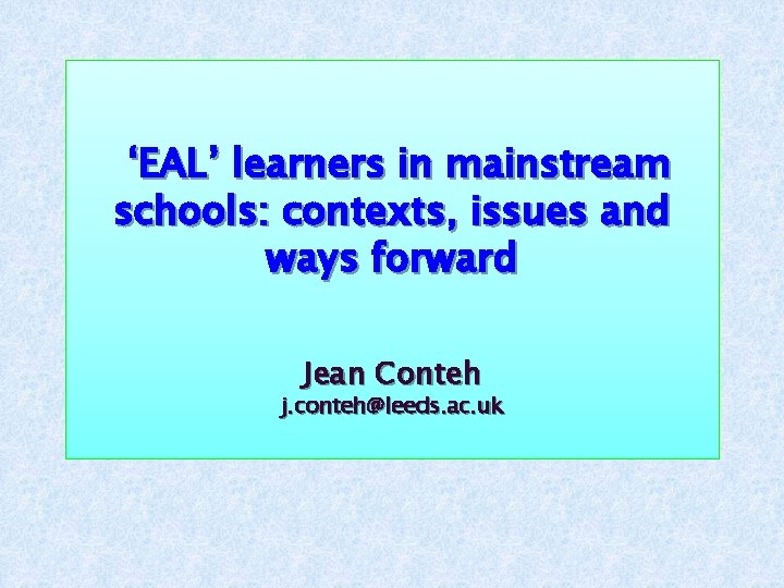EAL learners in mainstream schools contexts issues and