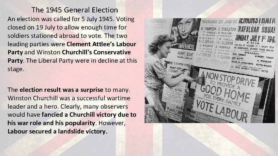 The 1945 General Election An election was called
