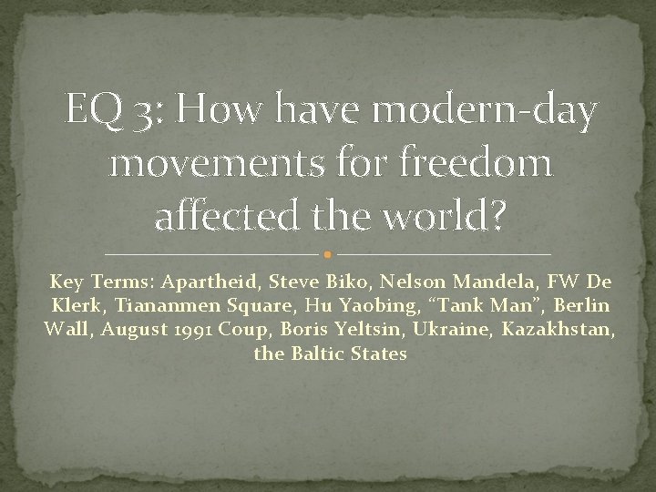 EQ 3 How have modernday movements for freedom