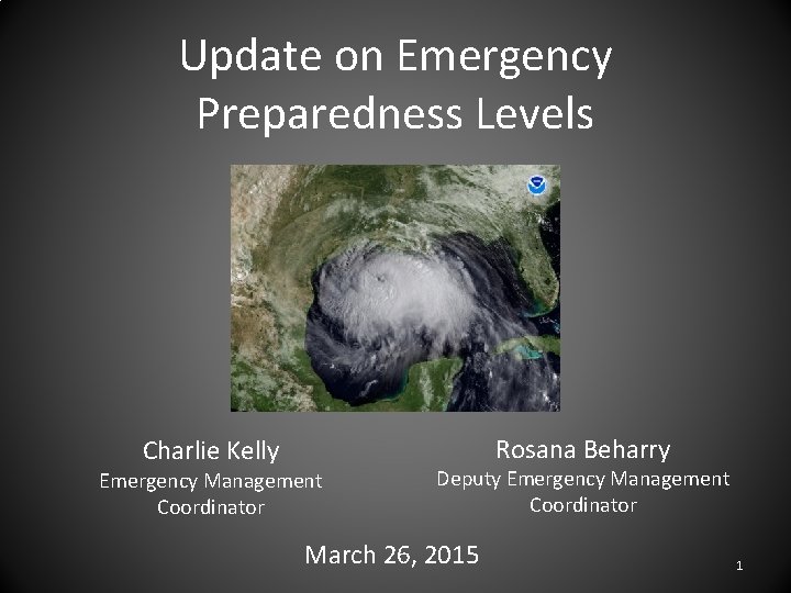 Update on Emergency Preparedness Levels Charlie Kelly Rosana