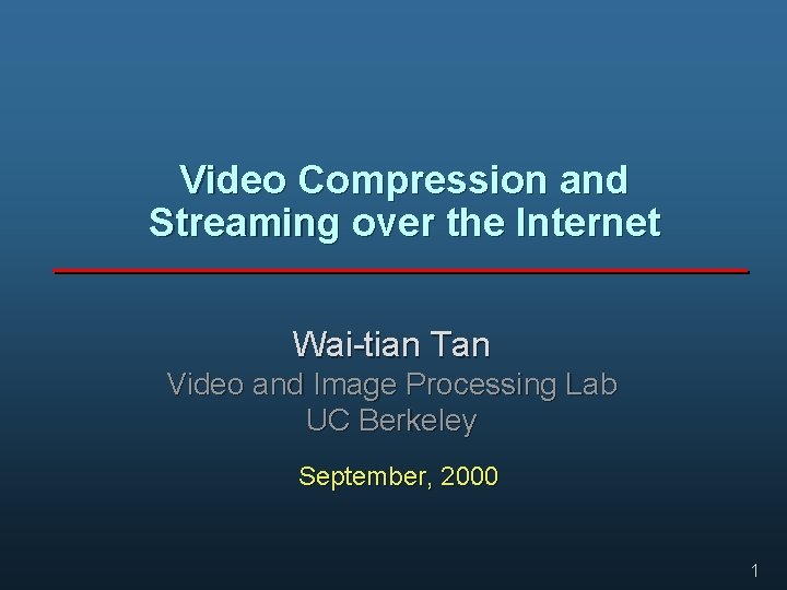 Video Compression and Streaming over the Internet Waitian