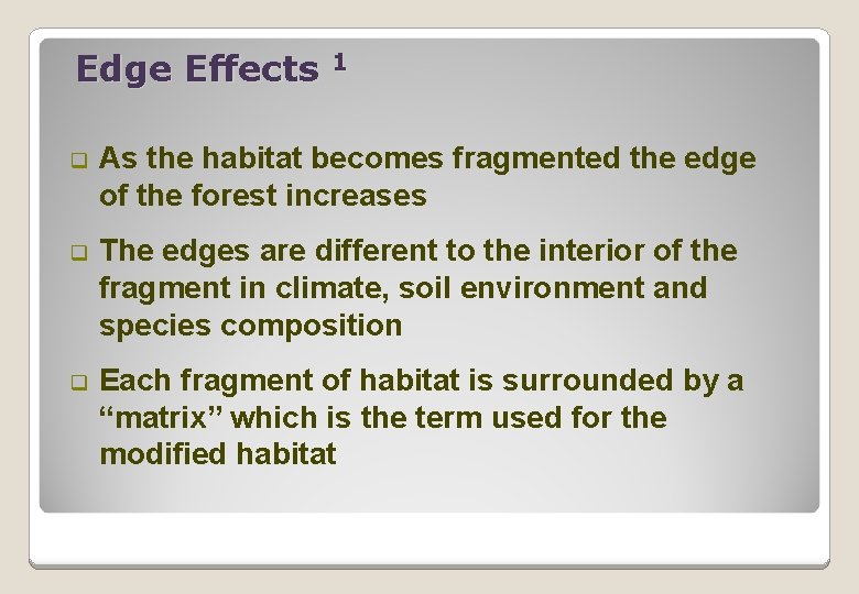 Threats to biological diversity Habitat loss and fragmentation