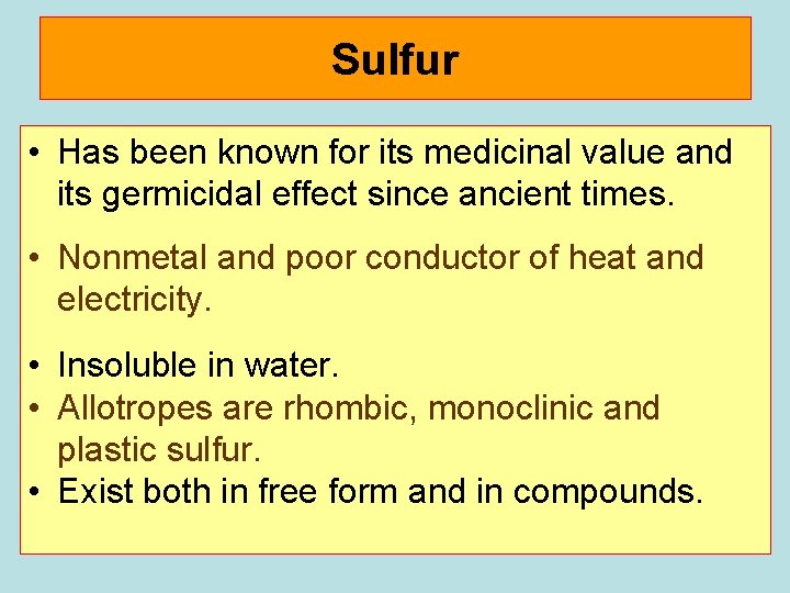 OXYGEN or CHALCOGEN FAMILY GROUP 6 A Sulfur