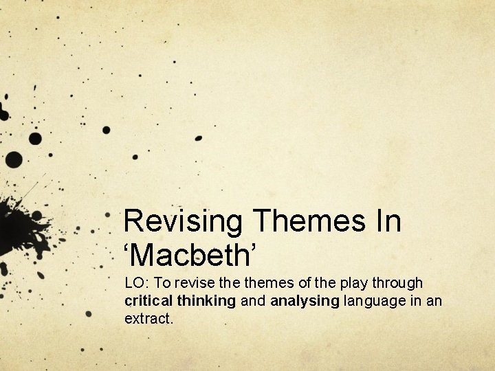 Revising Themes In Macbeth LO To revise themes