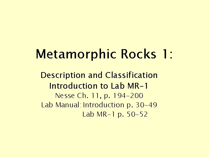 Metamorphic Rocks 1 Description and Classification Introduction to