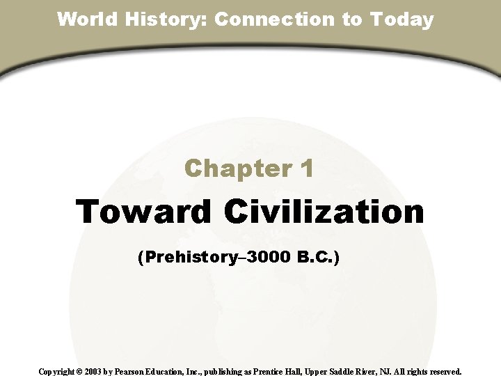 World History Connection to Today Chapter 1 Section