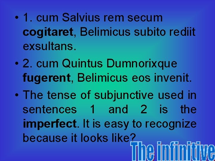 1 cum Salvius rem secum cogitaret Belimicus subito