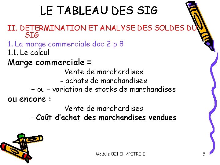 LE TABLEAU DES SOLDES INTERMEDIAIRES DE GESTION I