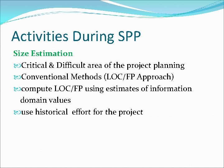 Activities During SPP Size Estimation Critical Difficult area