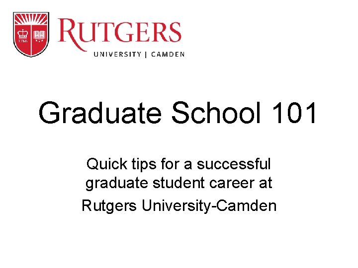 Graduate School 101 Quick tips for a successful