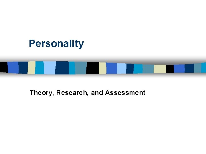 Personality Theory Research and Assessment Defining Personality Consistency