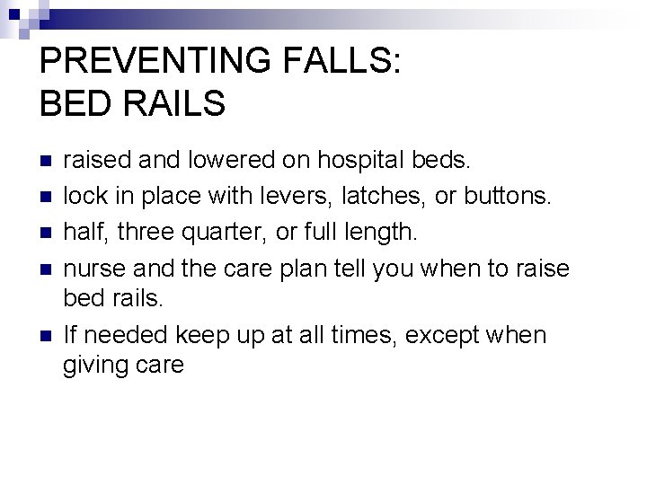 PREVENTING FALLS n n Most occur in bedrooms
