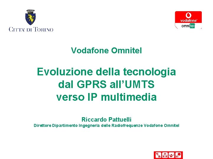 Vodafone Omnitel Evoluzione della tecnologia dal GPRS allUMTS