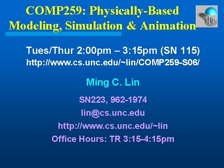 COMP 259 PhysicallyBased Modeling Simulation Animation TuesThur 2