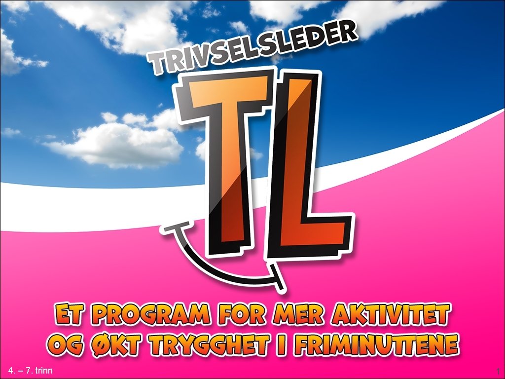 4 7 trinn Trivselsleder AS 2012 1 Trivselsprogrammets