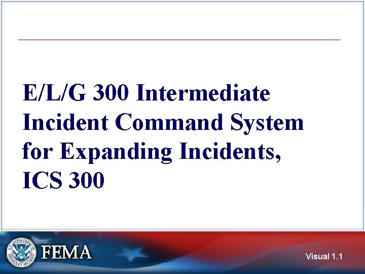 ELG 300 Intermediate Incident Command System for Expanding