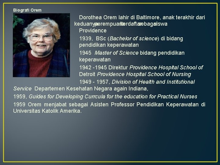 Biografi Orem Dorothea Orem lahir di Baltimore anak