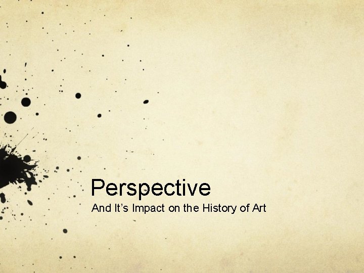 Perspective And Its Impact on the History of