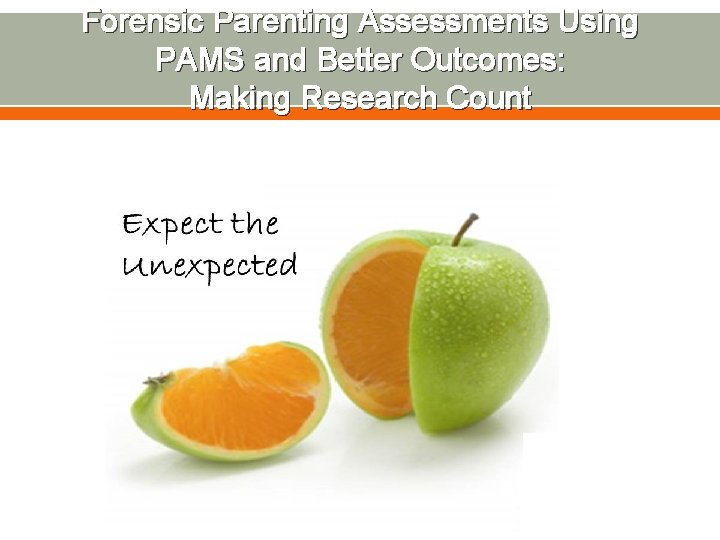 Forensic Parenting Assessments Using PAMS and Better Outcomes
