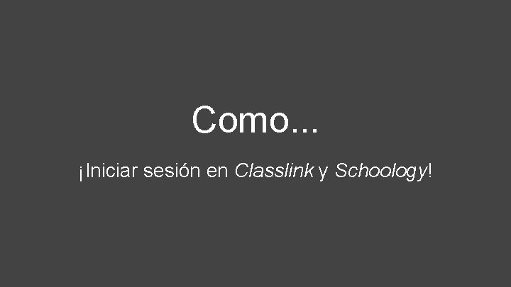 Como Iniciar sesin en Classlink y Schoology Primero