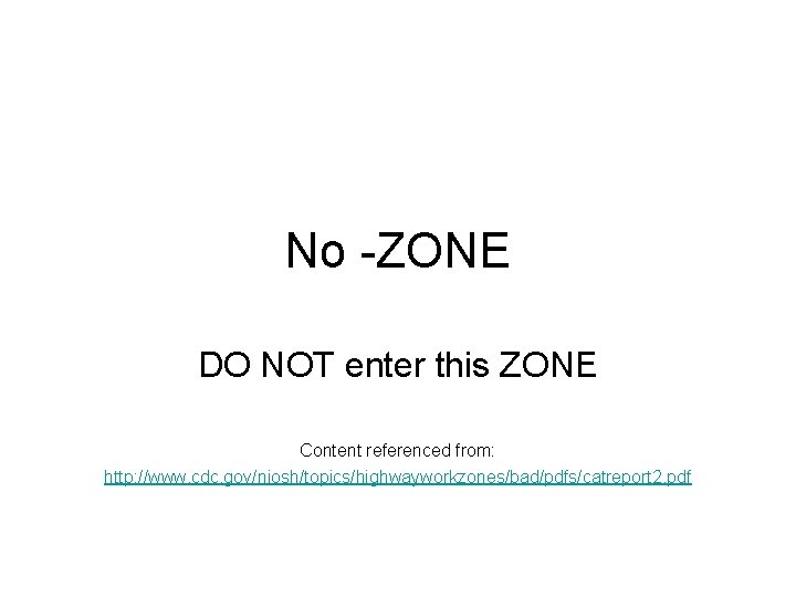 No ZONE DO NOT enter this ZONE Content