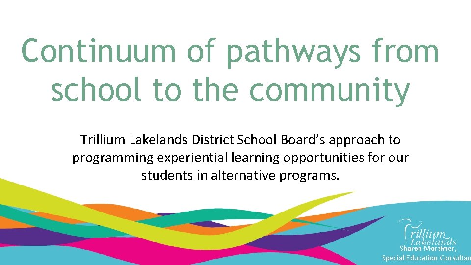 Continuum of pathways from school to the community