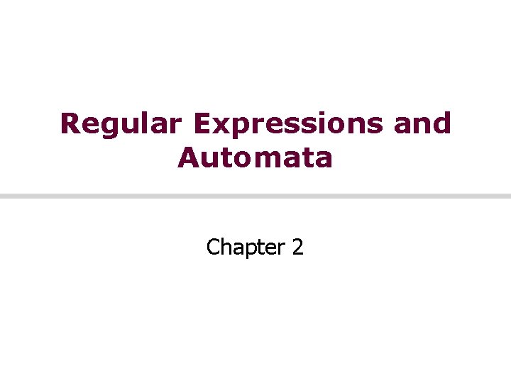 Regular Expressions and Automata Chapter 2 Example Find