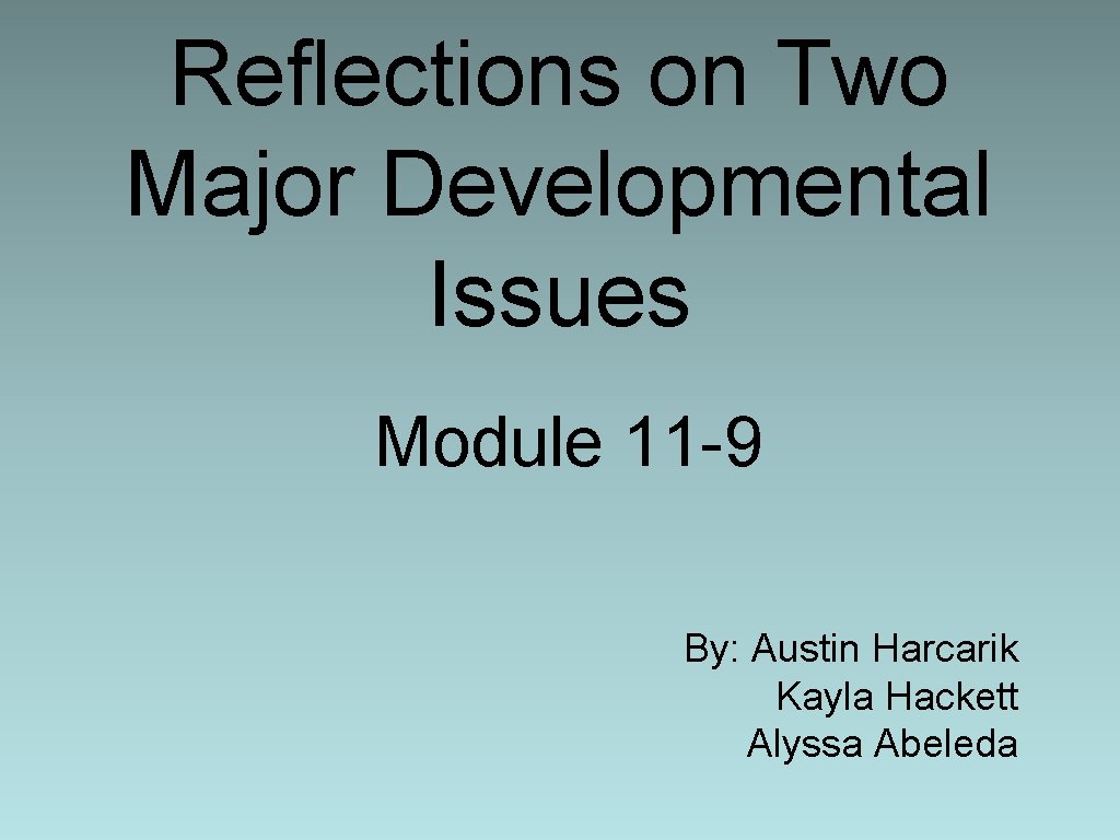Reflections on Two Major Developmental Issues Module 11