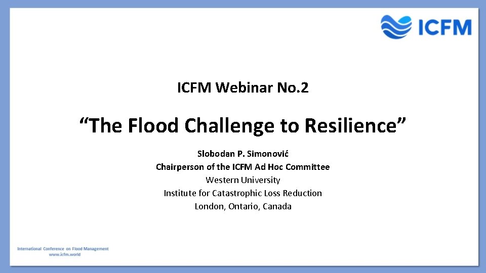 ICFM Webinar No 2 The Flood Challenge to