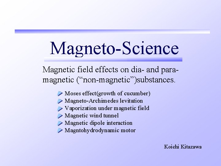 MagnetoScience Magnetic field effects on dia and paramagnetic