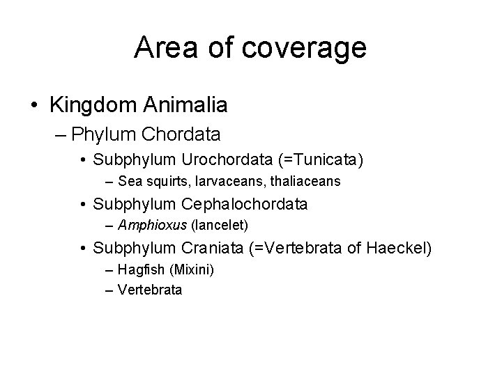 Intro continued Area of coverage Kingdom Animalia Phylum