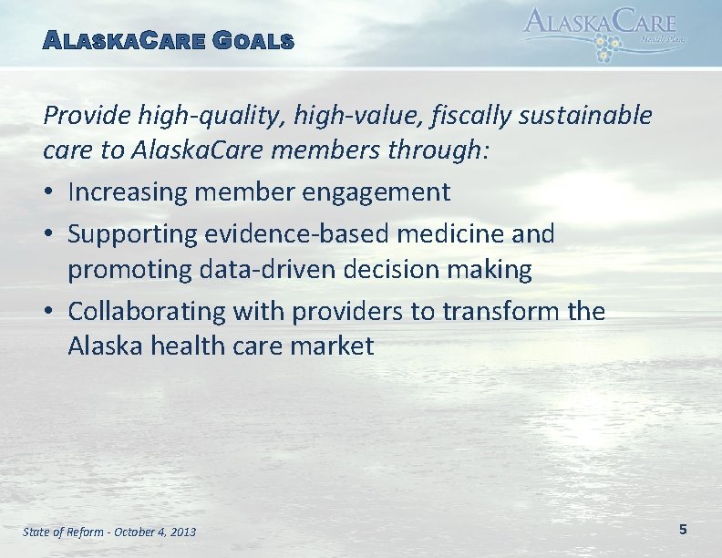 ALASKACARE HEALTH PLANS STATE OF REFORM OCTOBER 4