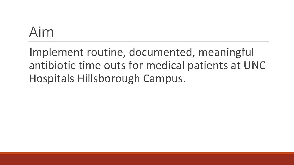 Implementation of Antibiotic Time Outs at UNC Medical