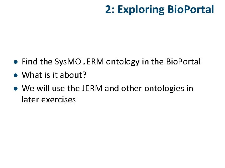 Describing and Annotating Experimental Data Hands On Objectives
