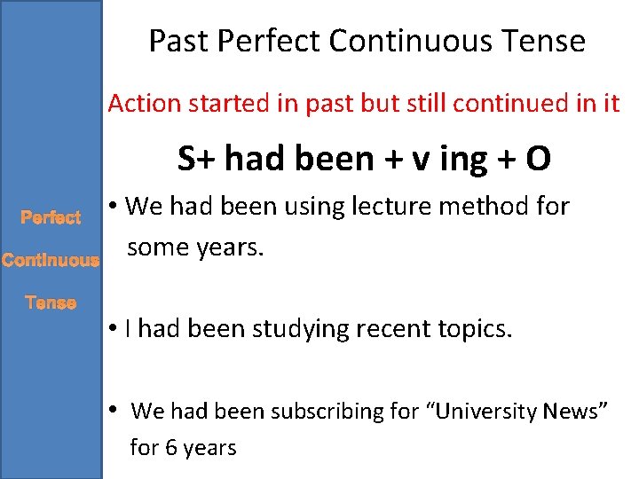 Most Useful Tenses Simple Present Tense Habitual action