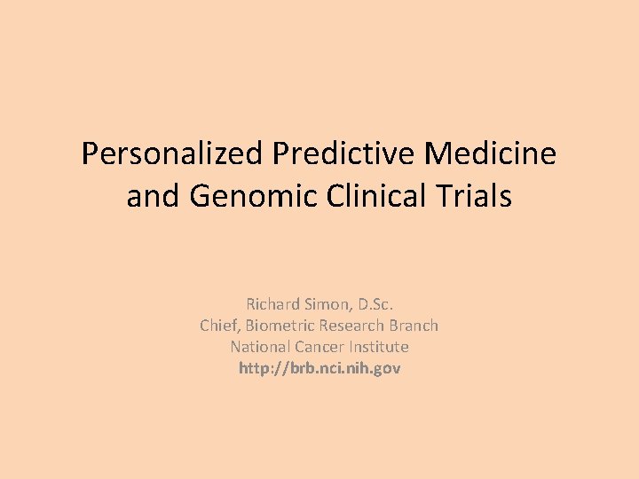 Personalized Predictive Medicine and Genomic Clinical Trials Richard