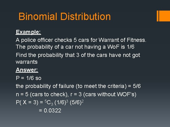Binomial Distribution The conditions for X to have