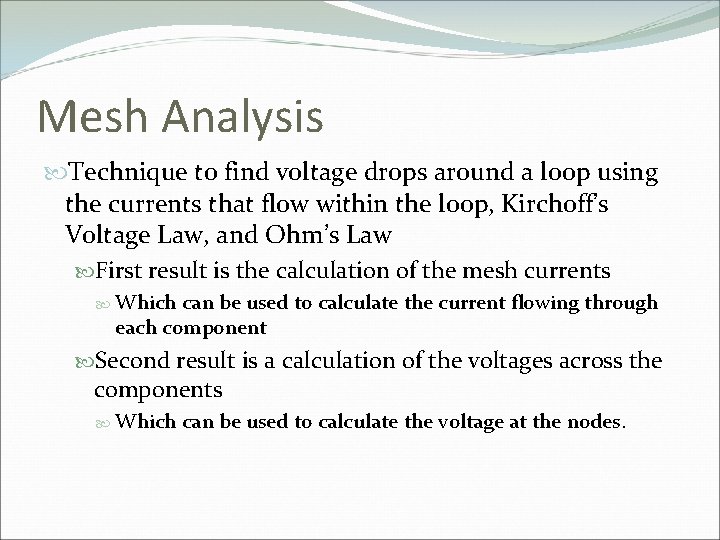 Mesh Analysis Objective of Lecture Provide stepbystep instructions