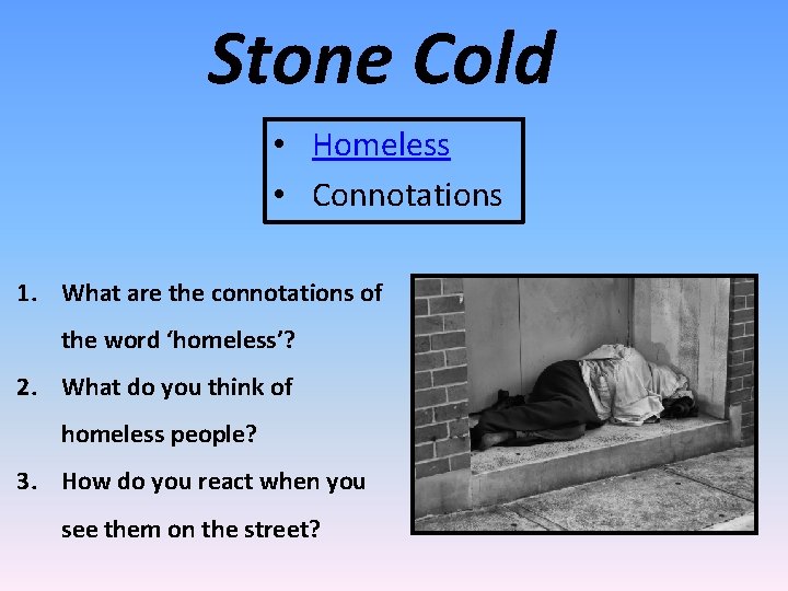 Stone Cold Homeless Connotations 1 What are the