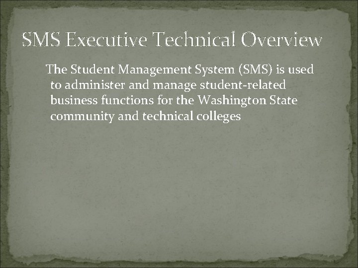 SMS Executive Technical Overview The Student Management System