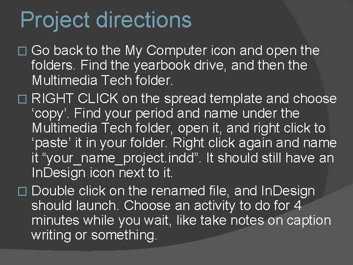 Project directions Have your story and your pictures